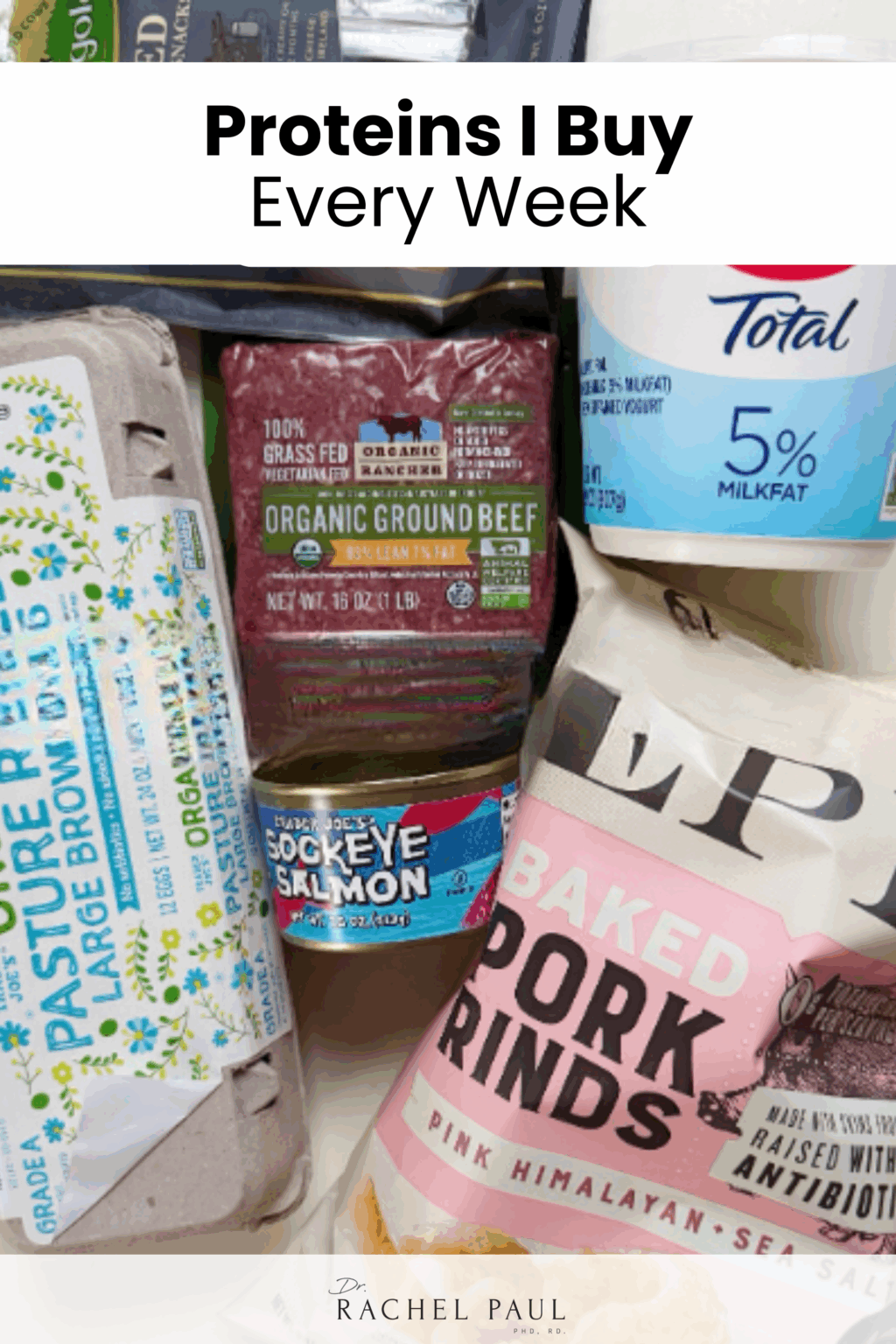 Proteins I Buy Every Week - Dr. Rachel Paul